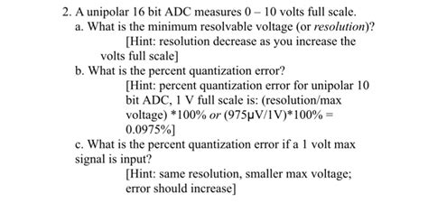 solved a unipolar 16 bit adc measures 0 10 volts full scale