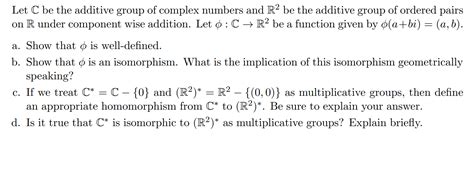 Solved Let C Be The Additive Group Of Complex Numbers And R Chegg