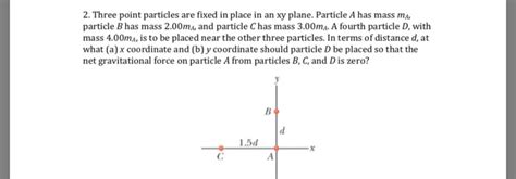 Solved Three Point Particles Are Fixed In Place In An Xy Chegg Com