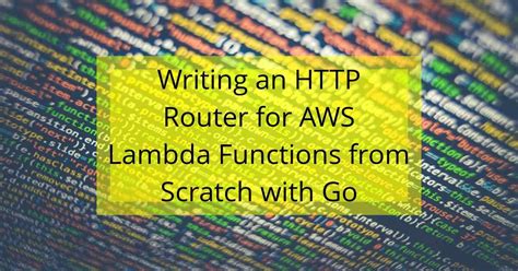 Writing An Router For Aws Lambda Functions From Scratch With Go Undercode Testing