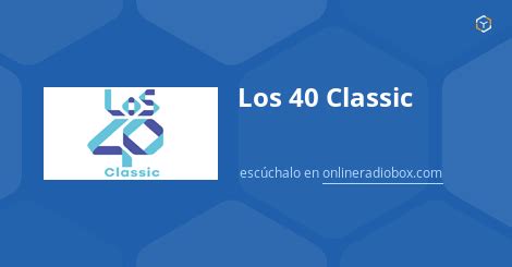 Los 40 Classic Online Señal En Directo Madrid España Online Radio Box