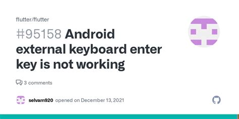 Android External Keyboard Enter Key Is Not Working · Issue 95158 · Flutterflutter · Github