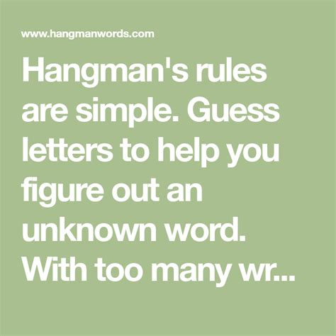 Hangmans Rules Are Simple Guess Letters To Help You Figure Out An