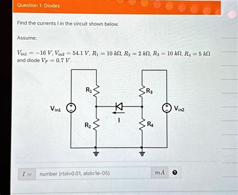 SOLVED Question Diodes Find The Currents I In The Circuit Shown Below Assume V In