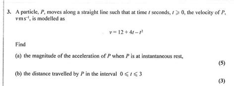 SOLVED A Particle P Moves Along Straight Line Such That At Time Seconds The Velocity Of