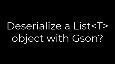 Java Deserialize A List T Object With Gson5solution Youtube