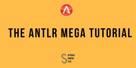The ANTLR Mega Tutorial