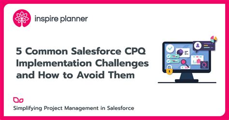 Common Salesforce CPQ Implementation Challenges And How To Avoid Them Inspire Planner
