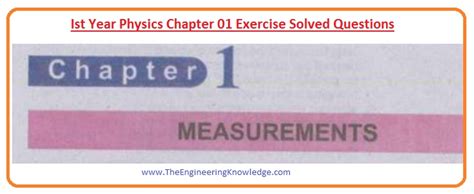 Ist Year Physics Chapter Exercise Solved Questions The Engineering Knowledge
