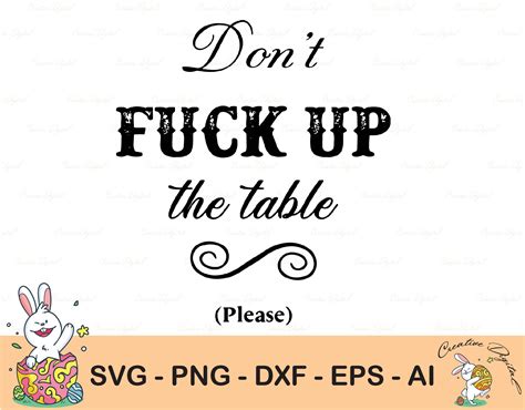 Don T Fuck Up The Table Please Svg Funny Svg Png Pdf Dxf Inspire Uplift
