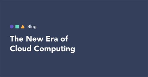 The New Era Of Cloud Computing Blog