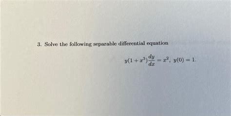 Solved 3 Solve The Following Separable Differential
