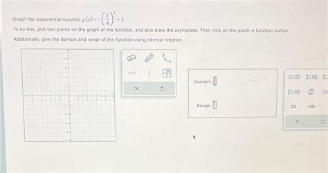 solved graph the exponential function g x 14 x 3to do