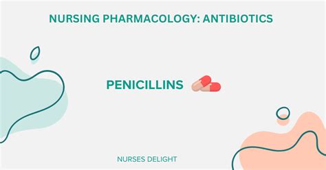 Penicillins Action Indications Effects Nursing Considerations