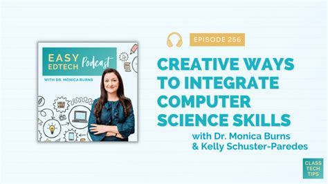 Creative Ways To Integrate Computer Science Skills With Kelly Schuster Paredes Easy Edtech