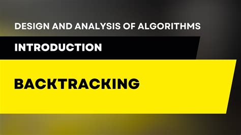 Backtracking Introduction Daa Algorithm Algorithms Youtube