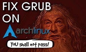 Fixing GRUB On Arch Linux Space Bums
