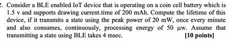 Solved 2 Consider A BLE Enabled IoT Device That Is Chegg Com