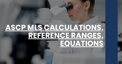 Ascp Mls Calculations Reference Ranges Equations Med Lab Prep