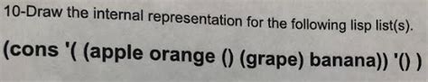Solved 10 Draw The Internal Representation For The Following
