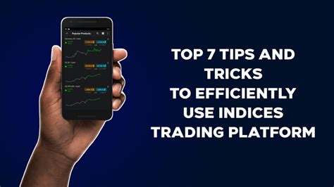 Top Tips And Tricks To Efficiently Use Indices Trading Platform