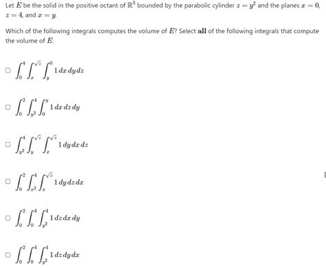 Solved Let E Be The Solid In The Positive Octant Of R3