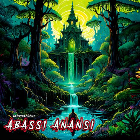 Abassi Anansi Alextrackone