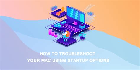how to troubleshoot your mac using startup options