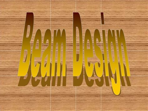 PPT Beam Design PowerPoint Presentation Free Download ID