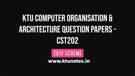 ktu computer organisation and architecture question papers cst202