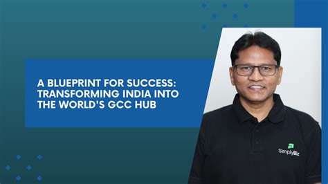 A Blueprint For Success Transforming India Into The Worlds Gcc Hub