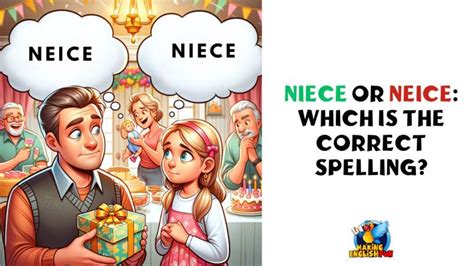 Niece Or Neice Which Is The Correct Spellingmaking English Fun
