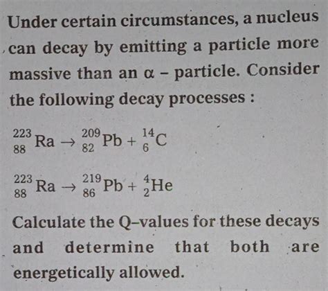 Solved Under Certain Circumstances A Nucleus Can Decay By Chegg Com