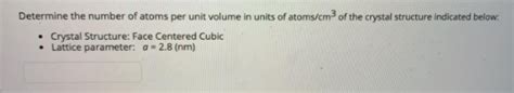 Solved Determine The Number Of Atoms Per Unit Volume In
