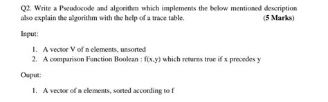 Solved Q Write A Pseudocode And Algorithm Which Implements Chegg