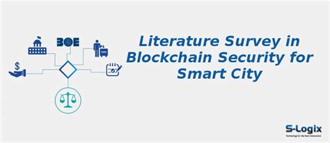A Comprehensive Survey In Blockchain Security For Smart City S Logix