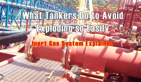 Inert Gas System The Secret Weapon Of Tanker Ship Safety Captains Mode