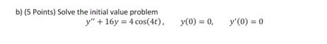 Solved B Points Solve The Initial Value Problem Chegg Com