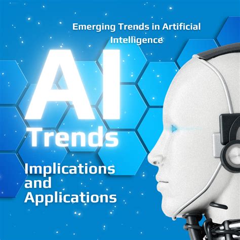 Emerging Trends In Artificial Intelligence Implications And Applications