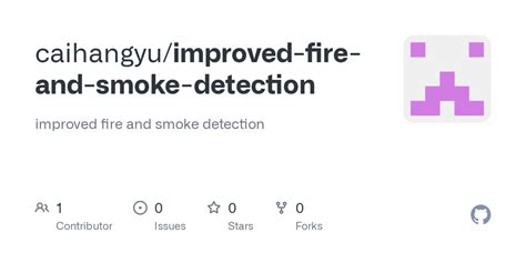 GitHub Caihangyu Improved Fire And Smoke Detection Improved Fire And Smoke Detection