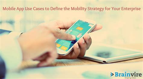 Mobile App Use Cases To Define The Mobility Strategy For Your Enterprise Mobile App