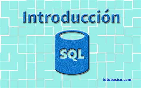 Introducción Al Lenguaje Sql Tutobasico