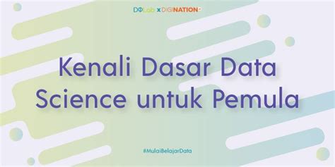Panduan Dasar Untuk Pemula Dalam Belajar Data Science