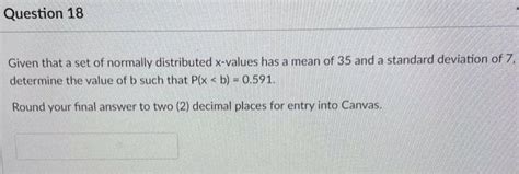 Solved Question 18 Given That A Set Of Normally Distributed