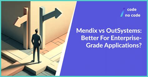 Mendix Vs Outsystems Better For Enterprise Grade Applications