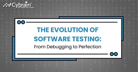 the evolution of software testing for quality cybrain