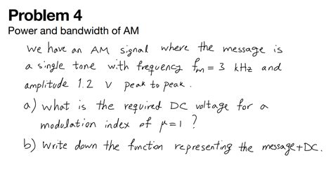 [solved] Problem 4 Power And Bandwidth Of Am We Have An Am Signal Where Course Hero