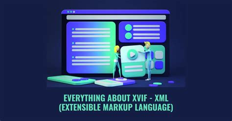 Everything About Xvif Xml Extensible Markup Language Crispme