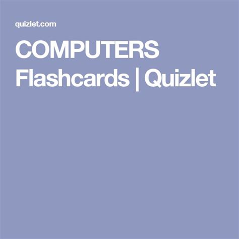 Computers Flashcards Quizlet Flashcards Computer Cards