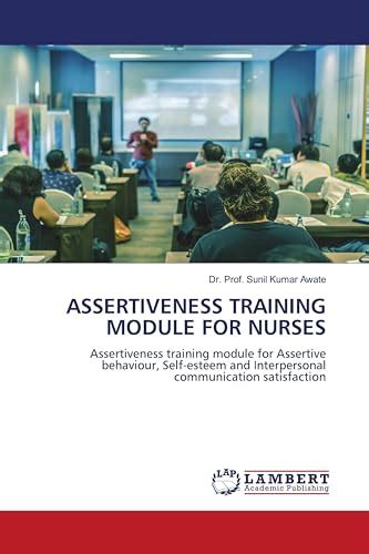 Assertiveness Training Module For Nurses Assertiveness Training Module For Assertive Behaviour